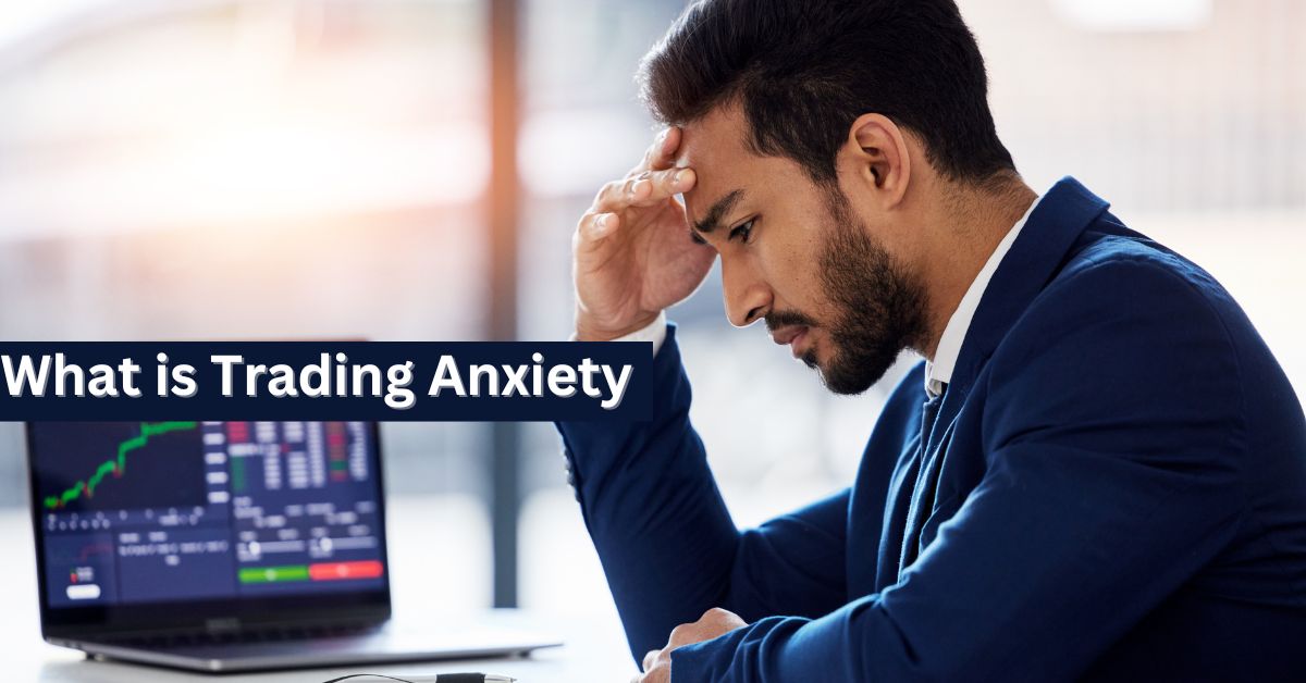 What Is Trading Anxiety? - On Tilt Trading